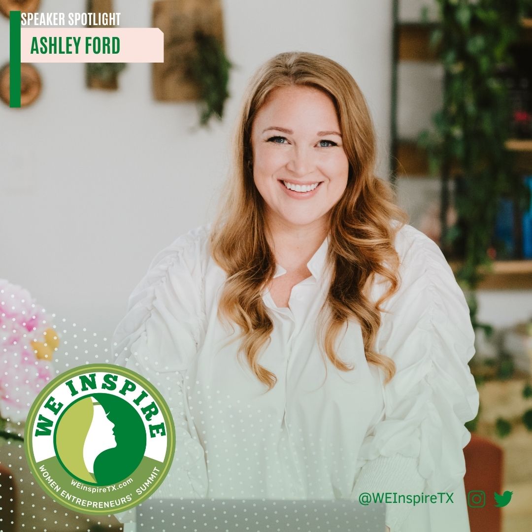 2023 WE Inspire TX Women Entrepreneurs’ Summit - MEET THE SPEAKERS! Bonus Track Speaker Ashley ...